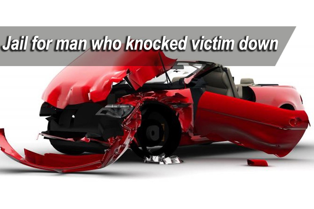 Jail for man who knocked victim down - Sgcarmart