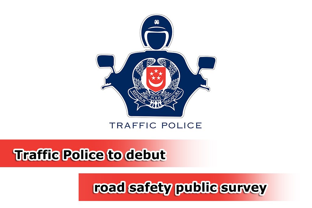Traffic Police to conduct survey for public's perception on road safety