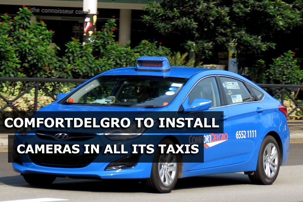 In-car video cameras for all Comfort and City Cab taxis - Sgcarmart