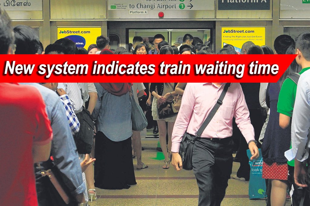 New system to indicate waiting time for trains - Sgcarmart