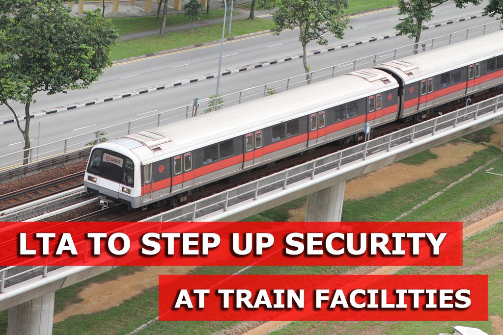 LTA to implement security measures at train facilities - Sgcarmart