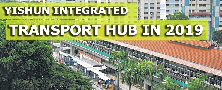 Integrated transport hub at Yishun to open in 2019