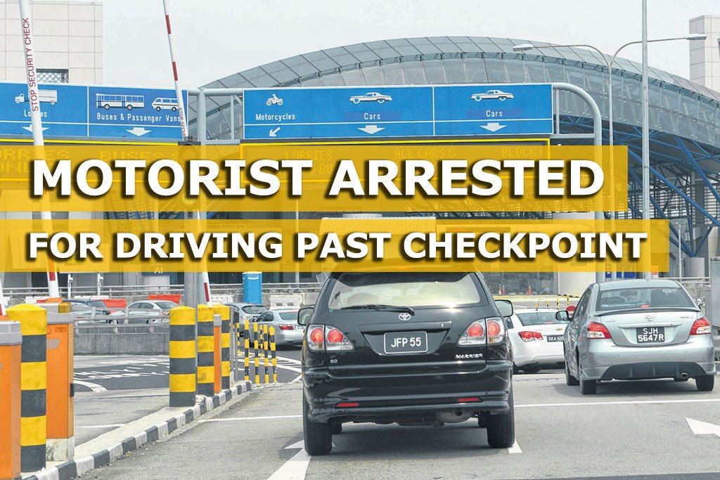 Motorist drives past Tuas Checkpoint and gets arrested - Sgcarmart