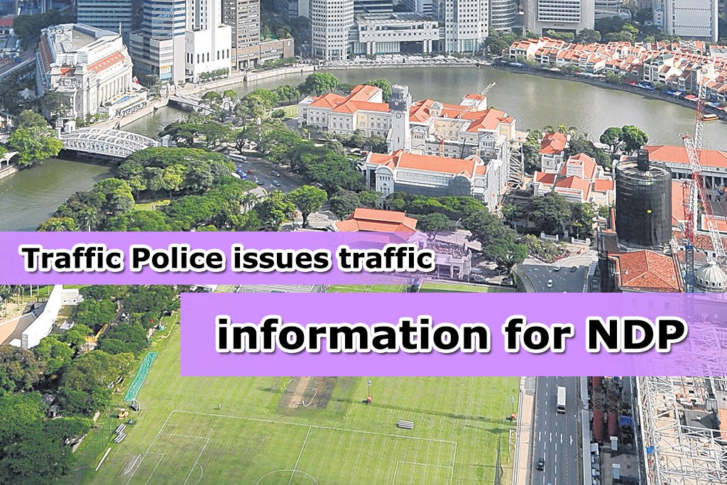Traffic Police issues information on traffic arrangements for NDP