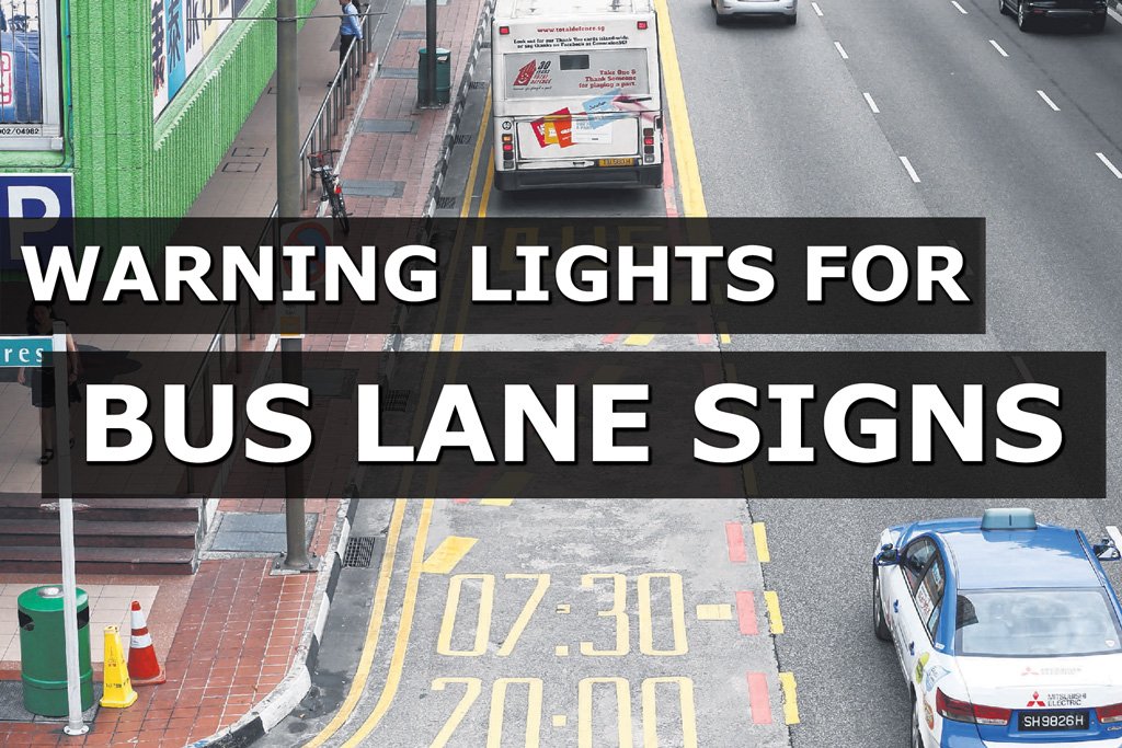 LTA to install warning lights for some bus lane signs - Sgcarmart