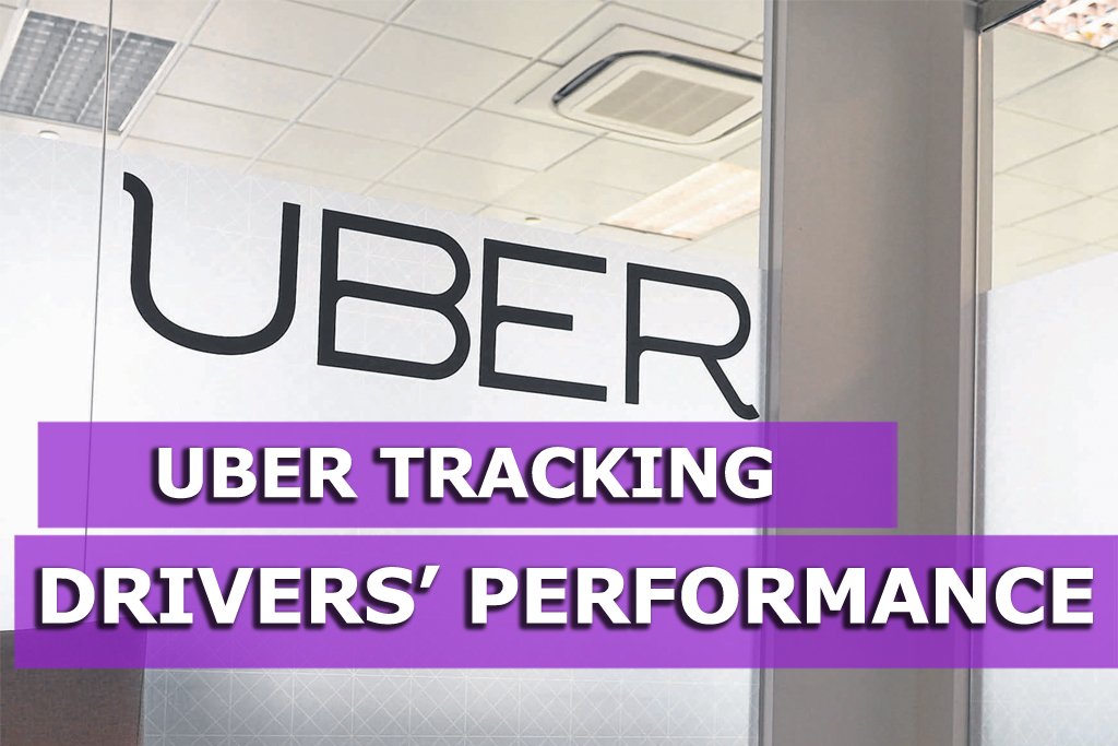 Uber tracking how its drivers here perform