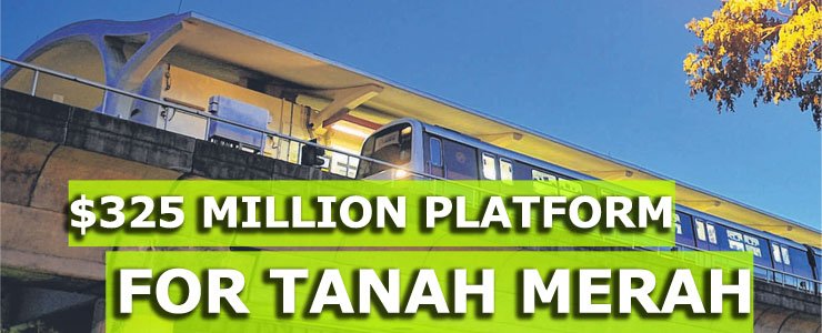 $325 million contract to build new platform at Tanah Merah station