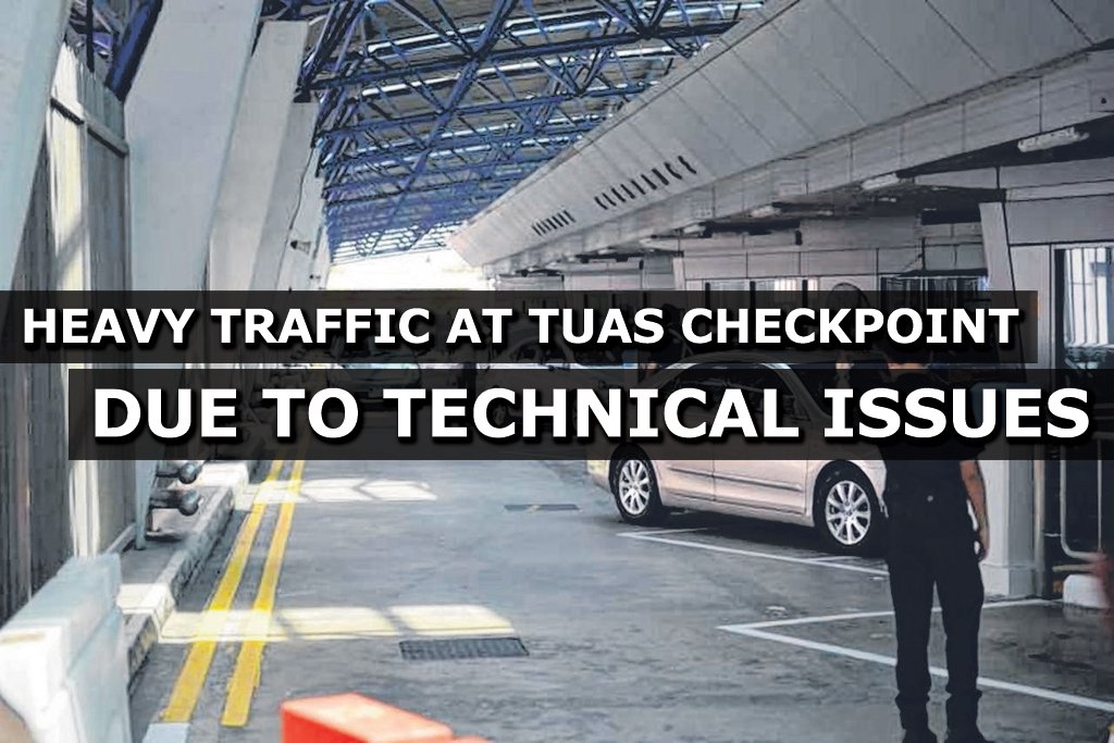 Heavy traffic at Tuas Checkpoint due to immigration clearance system ...