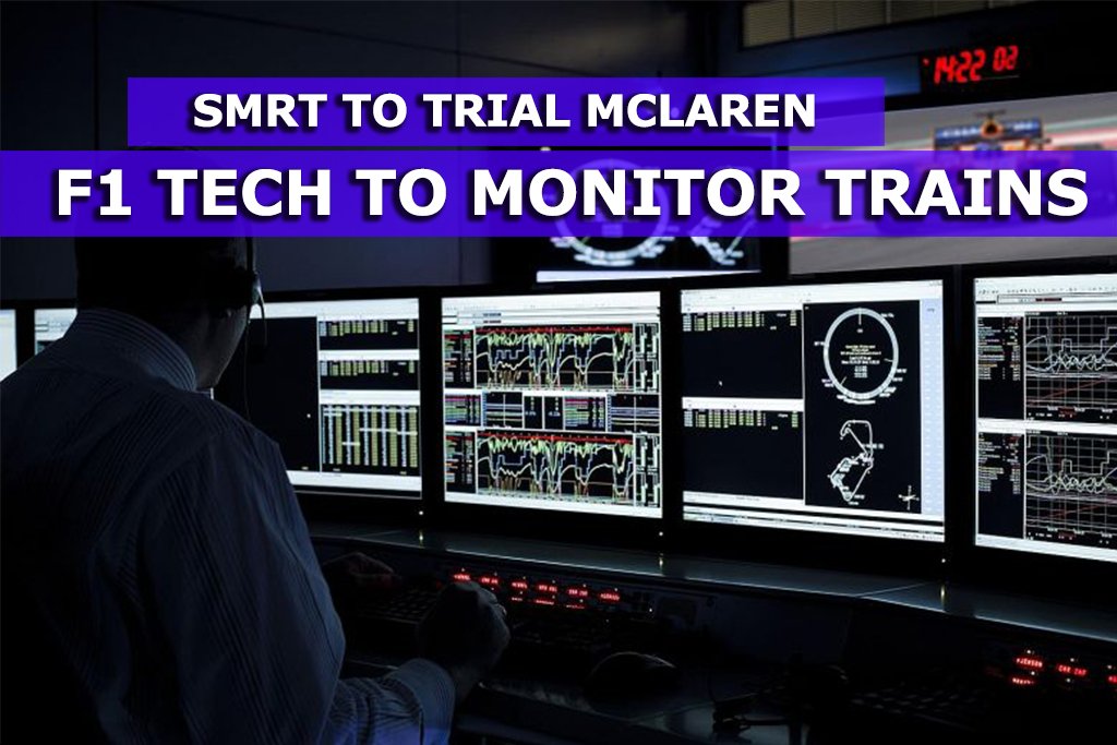 SMRT teams up with McLaren to trial F1 tech to monitor trains - Sgcarmart