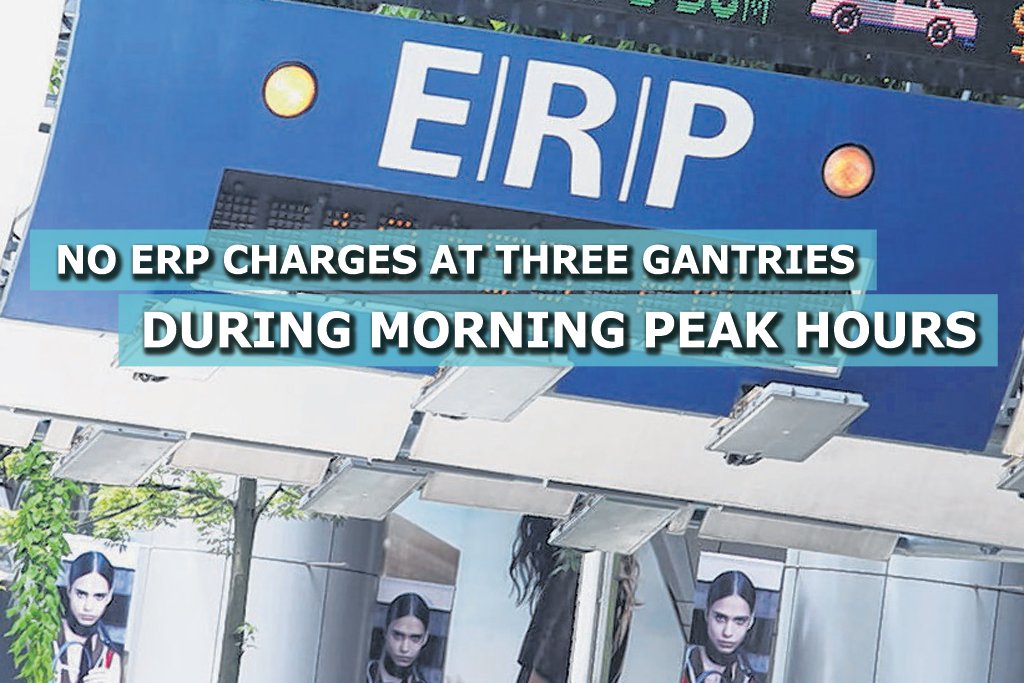 No ERP charges at three gantries during morning peak hours