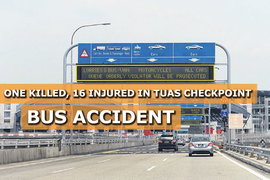 One killed, 16 injured in Tuas Checkpoint bus accident - Sgcarmart