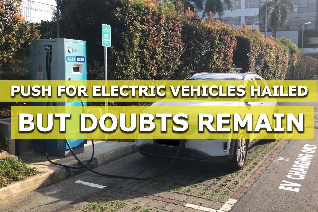 Push for electric vehicles hailed but doubts remain - Sgcarmart